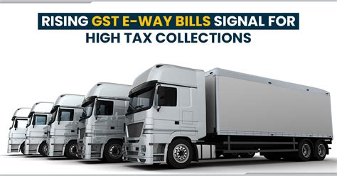 GSTN July Data Shows Increasing GST E Way Bills Signal For High Collection