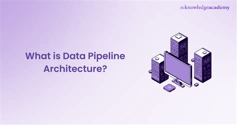 What Is A Data Pipeline Architecture Explained In Detail