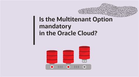 Is The Multitenant Option Mandatory In The Oracle Cloud Database Heartbeat