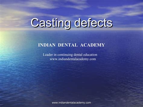 Casting Defects Dentist Laboratory Ppt