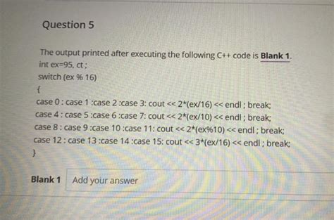 Solved Question 5 The Output Printed After Executing The