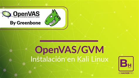 Escaneo de Vulnerabilidades Instalación de OpenVAS GVM en Kali Linux Behackerpro YouTube