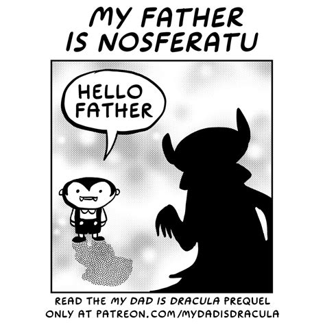 My Dad Is Dracula Comics — My Father Is Nosferatu Is A New My Dad Is