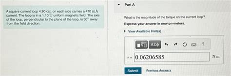 Solved A Square Current Loop Cm On Each Side Carries A Chegg Com