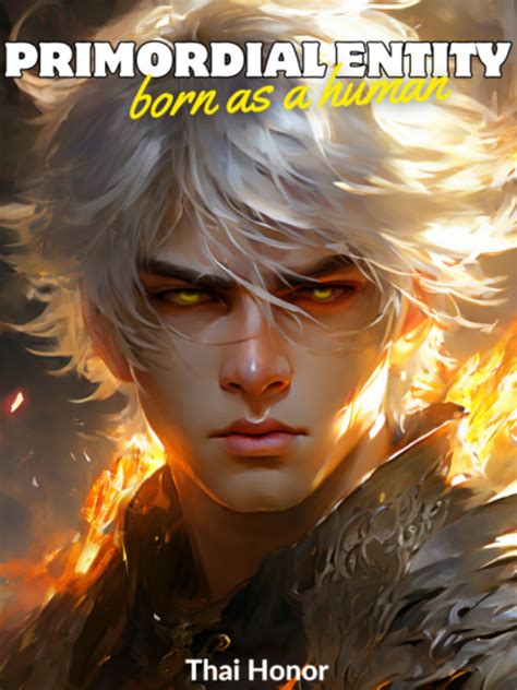 Read Primordial Entity Born As A Human Thaihonor Webnovel