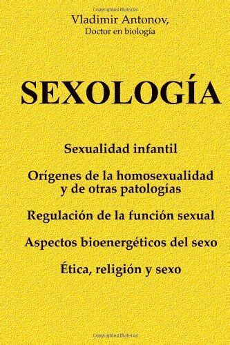 Libro Sexolog A Sexualidad Infantil Or Genes De La Homosexualidad Y De Otras Patolog As