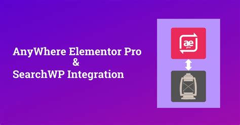 Anywhere Elementor Pro Integration With Searchwp Wpvibes