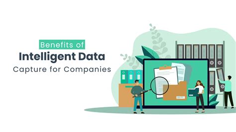 30 Benefits Of Intelligent Data Capture For Companies Sanadai