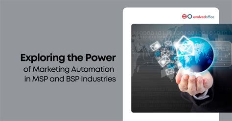Exploring The Power Of Marketing Automation In Msp And Bsp Industries