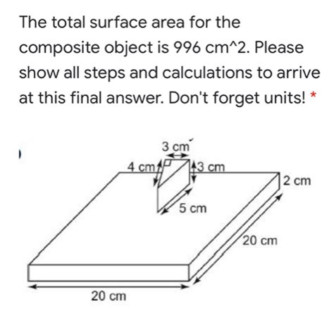 solved the total surface area for the composite object is 996 cm