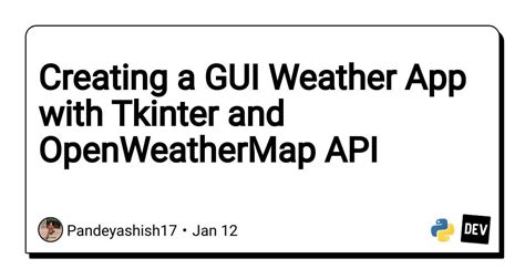Creating A Gui Weather App With Tkinter And Openweathermap Api Rdevto