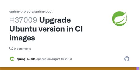 upgrade ubuntu version in ci images · issue 37009 · spring projects spring boot · github