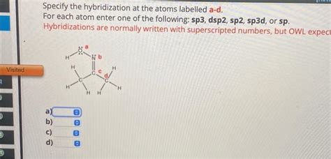 Solved Specify The Hybridization At The Atoms Labelled A D