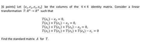 Solved [6 ﻿points] ﻿let {e1 E2 E3 E4} ﻿be The Columns Of The