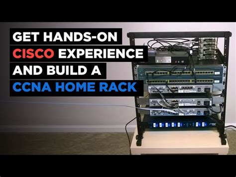 Free Video How To Get Hands On Cisco Experience And Build A Ccna Home Rack From Paul Browning