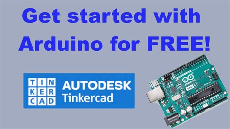 Free Way To Get Started With Arduino Using Tinkercad Intro To The Arduino Youtube