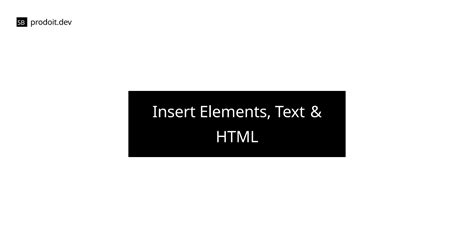 Insert Elements Text And Html Santhosh Bhoopal