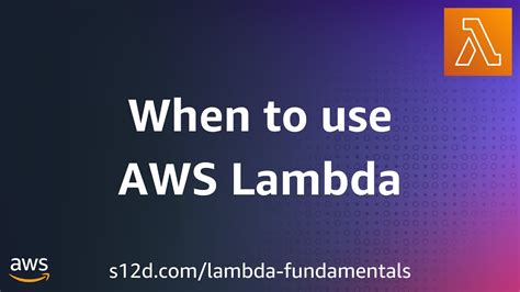 When To Use Aws Lambda Aws Lambda Fundamentals Youtube