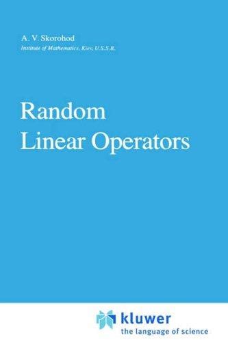 Random Linear Operators By A V Skorokhod Open Library