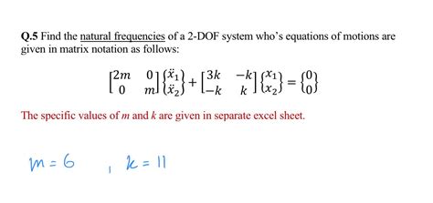 Solved Q5 Find The Natural Frequencies Of A 2 Dof System