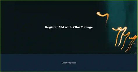 How To Register A Vm With Vboxmanage Transferring Virtualbox Vms To A