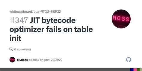 Jit Bytecode Optimizer Fails On Table Init · Issue 347 · Whitecatboardlua Rtos Esp32 · Github