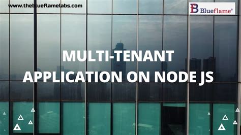 Blueflame Labs On Linkedin Multi Tenant Application On Node Js