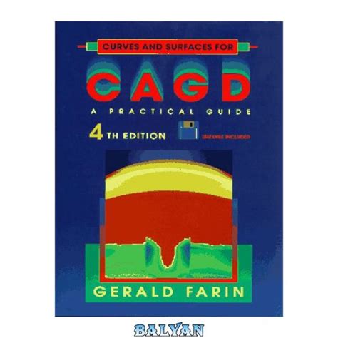 دانلود کتاب Curves And Surfaces For Computer Aided Geometric Design A Practical Guide بلیان