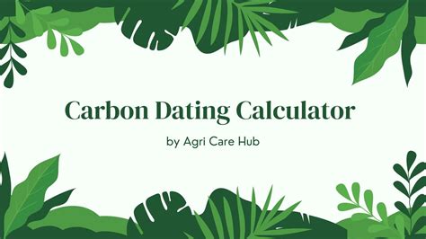 Carbon Dating Calculator Accurate Age Estimation