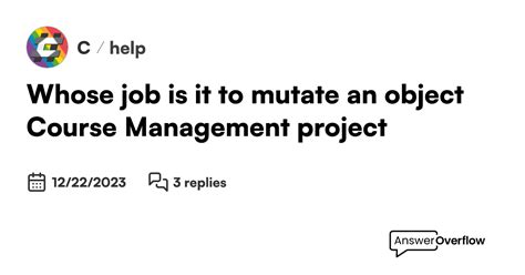 Whose Job Is It To Mutate An Object Course Management Project C