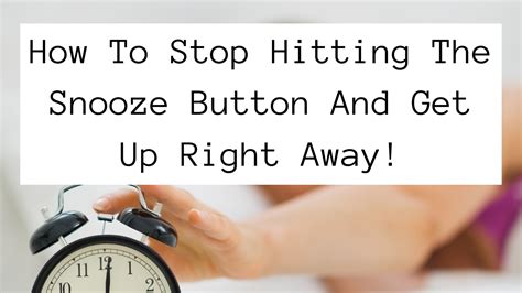 How To Stop Hitting The Snooze Button And Get Up Right Away