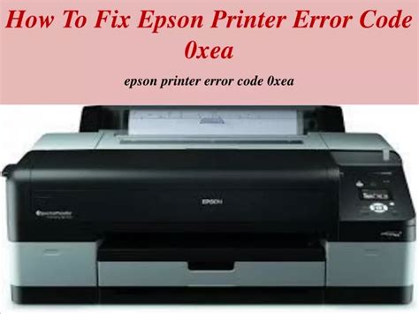 PPT How To Fix Epson Printer Error Code Xea PowerPoint Presentation ID