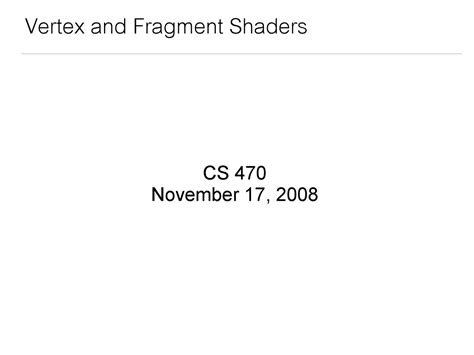 Vertex And Fragment Shaders Lecture Slides Cs 470 Docsity