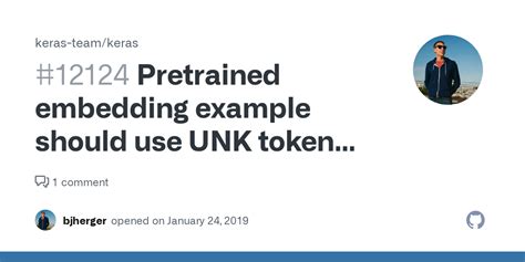 Pretrained Embedding Example Should Use Unk Token For Unknown Tokens · Issue 12124 · Keras Team