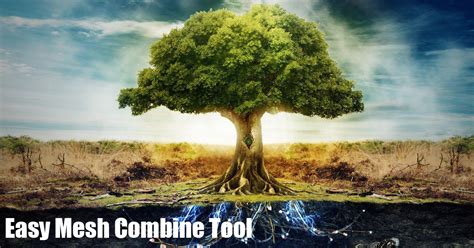 Easy Mesh Combine Tool Utilities Tools Unity Asset Store