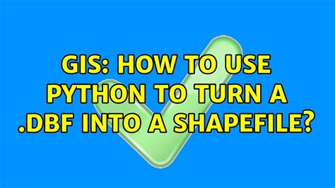 Gis How To Use Python To Turn A Dbf Into A Shapefile 5 Solutions Youtube