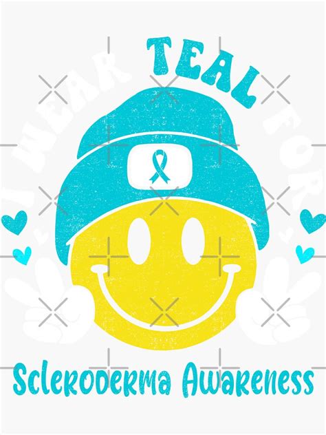 I Wear Teal For Scleroderma Awareness Scleroderma Awareness Month Sticker For Sale By