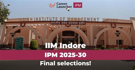 Iim Indore Ipm 2025 Final Selectionsipmat Results Declared Direct Link Career Launcher