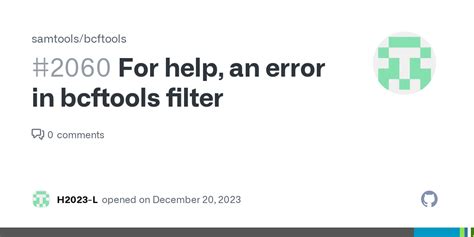 For Help An Error In Bcftools Filter · Issue 2060 · Samtoolsbcftools