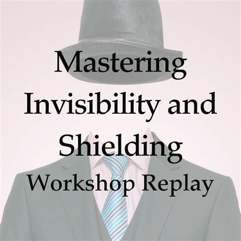 Mastering Invisibility And Shielding On Demand Workshop Replay