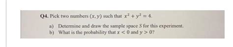 solved q4 pick two numbers x y such that x2 y2 4 a