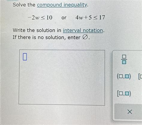 Solved Solve The Compound Inequality W Or W Write Chegg Com
