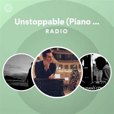 Unstoppable Piano Arrangement Radio Playlist By Spotify Spotify