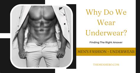 Why Do We Wear Underwear 9 Reasons Why You Should The Men Hero