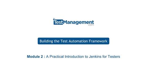 Building The Test Automation Framework Jenkins For Testers Ppt