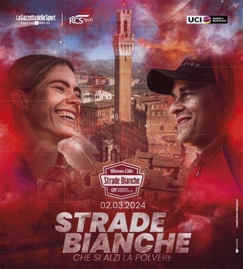 Strade Bianche 2024 Percorso Favoriti E Dove Vederla In Tv