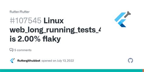 Linux Weblongrunningtests45 Is 200 Flaky · Issue 107545 · Flutterflutter · Github