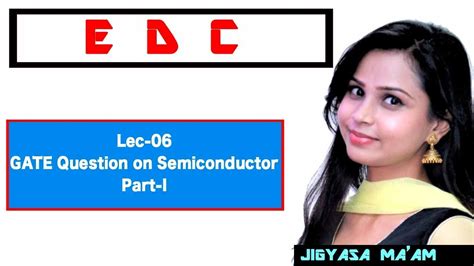 Lec 06 Gate Questions On Semiconductor Basics Part I Youtube