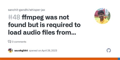 Ffmpeg Was Not Found But Is Required To Load Audio Files From Filename Issue Sanchit