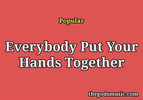 Everybody Put Your Hands Together Christian Song Lyrics